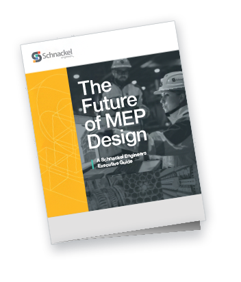 The Future of MEP Design | Schnackel Engineers
