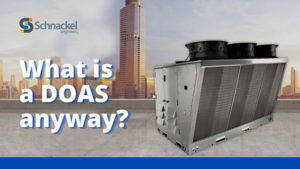What is a DOAS anyway? | Schnackel Engineers