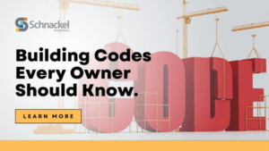Building Codes Every Owner Should Know | Schnackel Engineers