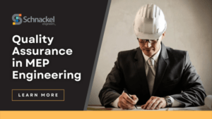 Quality Assurance in MEP Engineering | Schnackel Engineers