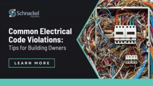 Common Electrical Code Violations: Tips for Building Owners | Schnackel ...