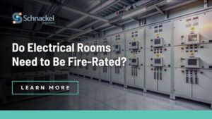 Do Electrical Rooms Need to Be Fire-Rated? | Schnackel Engineers